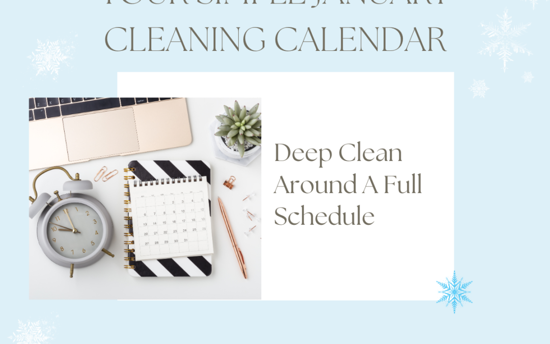 Your Simple January Cleaning Calendar To Deep Clean Around A Full ...